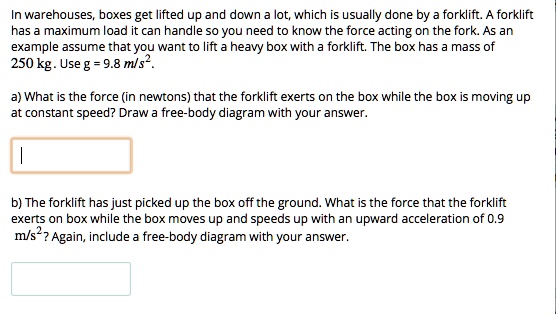 SOLVED: In warehouses; boxes get lifted and down lot; which usually ...