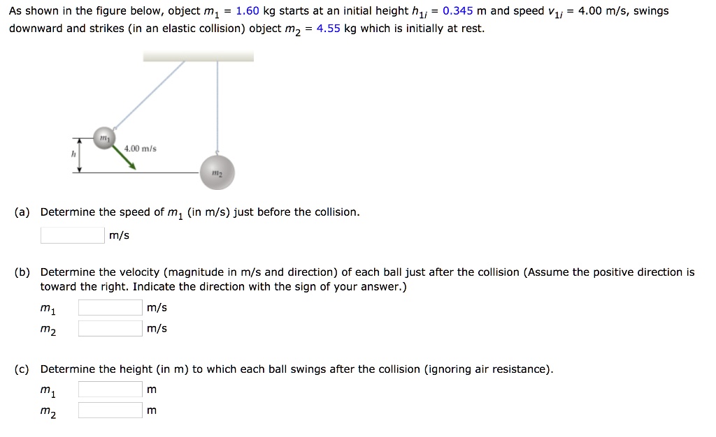 As shown in the figure below, object m1 = 1.60 kg starts at an initial height h1i = 0.345 m and ...