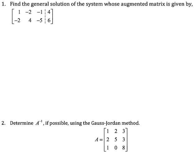 SOLVED: Find the general solution of the system whose augmented matrix is given by, -2 -] 6 L-2 ...