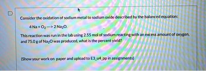SOLVED: Consider the oxidation of sodium metal to sodium oxide described by the balanced ...