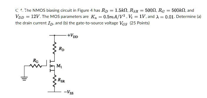 SOLVED: The NMOS biasing circuit in Figure 4 has Rp=1.5k, Rs=500, RG ...