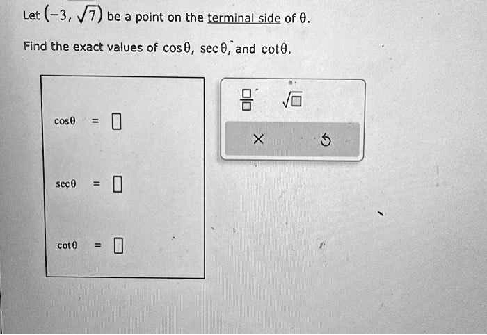 SOLVED: Let (3,7) be a point on the terminal side of θ. Find the exact values of cosθ, secθ, and ...
