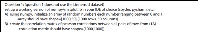 SOLVED: Please do not use Pandas Question 1: Set up a working version of NumPy/Matplotlib in ...
