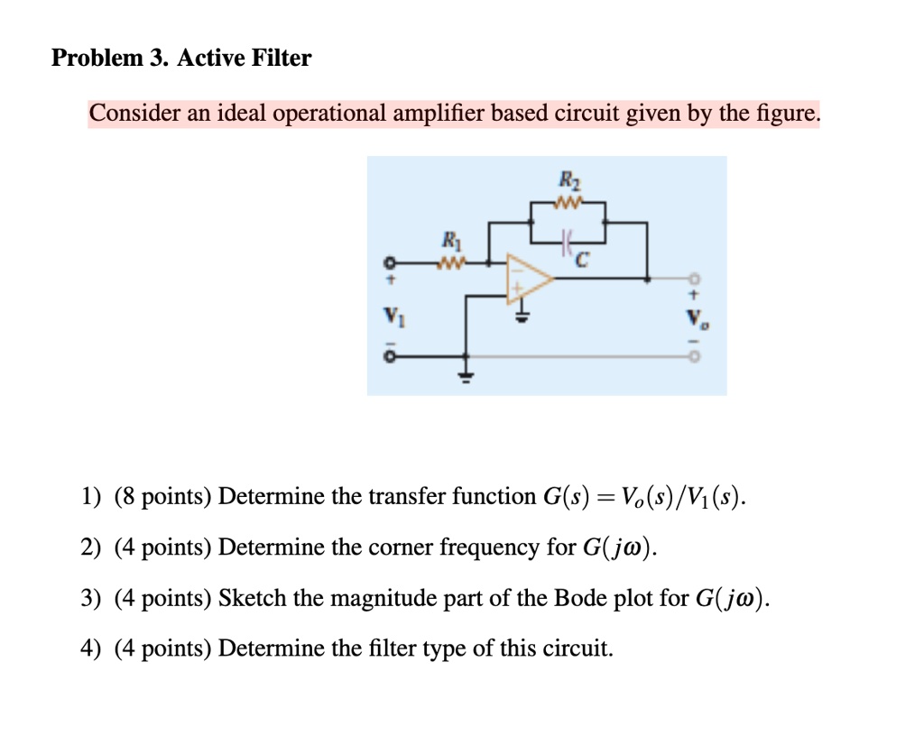 [GET ANSWER] problem 3 active filter consider an ideal operational amplifier based circuit given ...