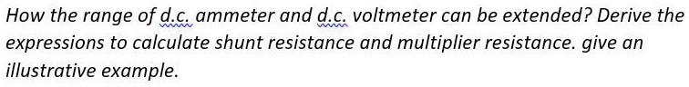 How the range of d.c. ammeter and d.c. voltmeter can be extended ...