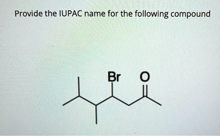 provide the iupac name for the following compound br 31006