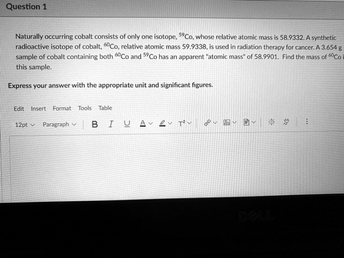 question 1 naturally occurring cobalt consists of only one isotope 59co ...