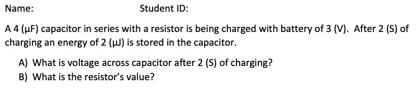 name student id a 4 mf capacitor in series with a resistor is being charged with battery of 3 v ...