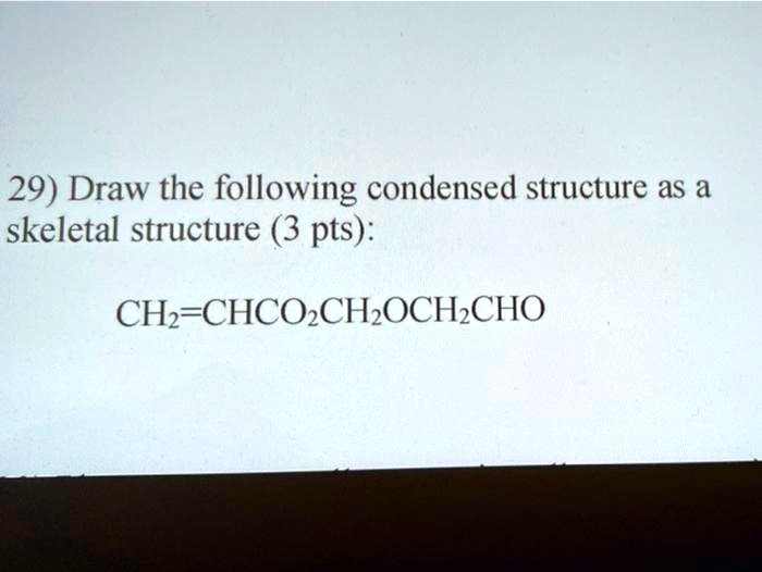 SOLVED: 29) Draw the following condensed structure as a skeletal ...