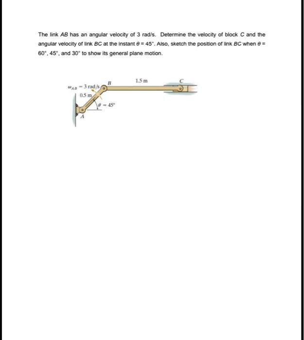 SOLVED: The link AB has an angular velocity of 3 rad/s. Determine the velocity of block C and ...