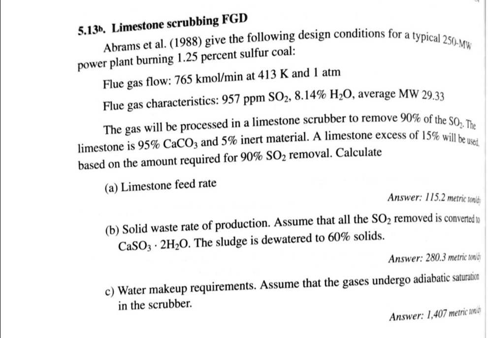 5.13b. Limestone scrubbing FGD Abrams et al. (1988) give the following ...