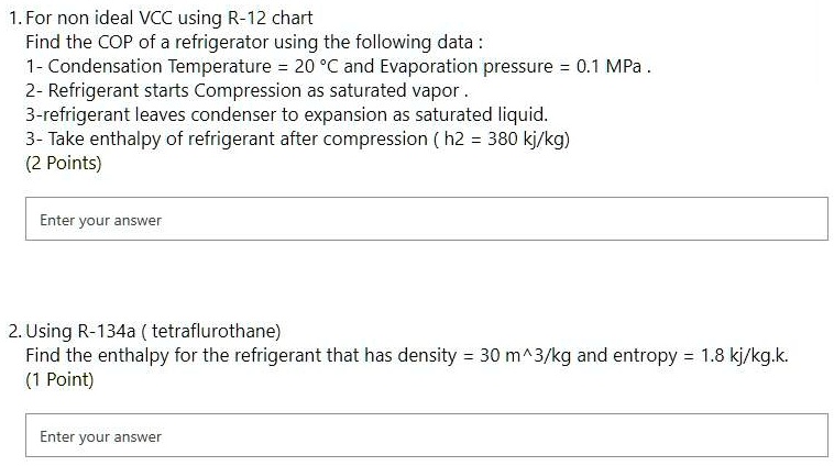 SOLVED: 1. For non ideal VCC using R-12 chart Find the COP of a ...