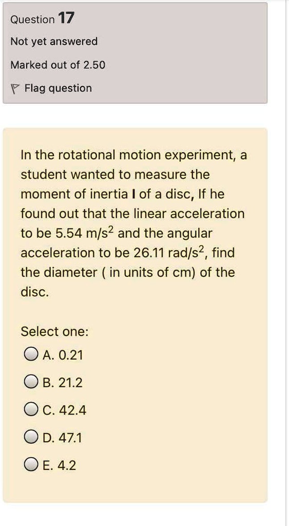 SOLVED: Question 17 Not yet answered Marked out of 2.50 Flag question In the rotational motion ...