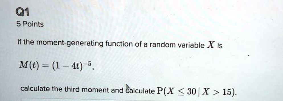 Solved Q1 5 Points If The Moment Generating Function Of A Random 3266
