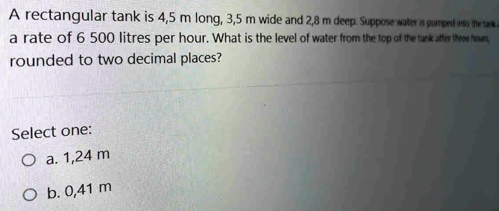 SOLVED: Rectangular tank is 4.5 m long, 3.5 m wide, and 2.8 m deep. Suppose the flow rate is ...
