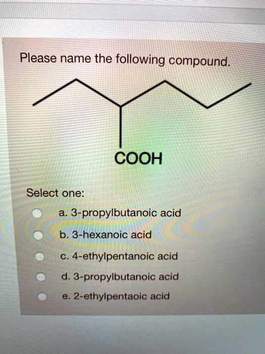 SOLVED:Please name the following compound. COOH Select one: a. 3 ...
