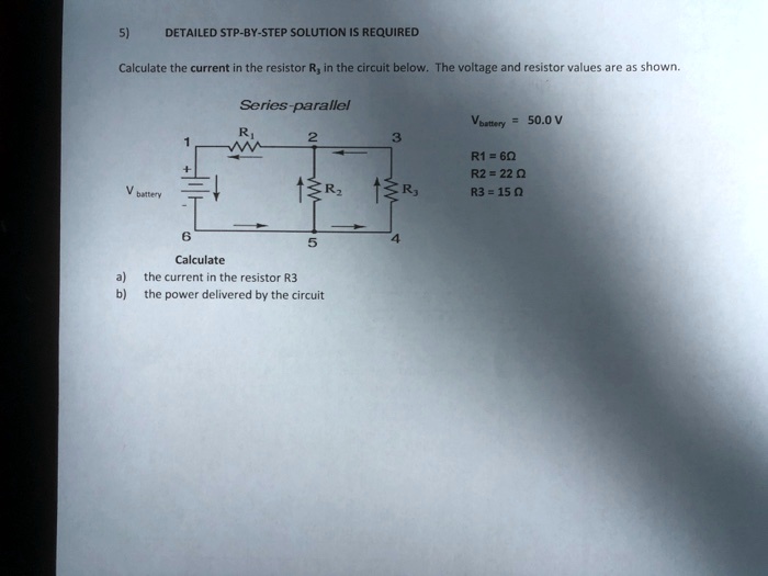 SOLVED: DETAILED STP-BY-STEP SOLUTION IS REQUIRED Calculate the current the resistor R; in the ...