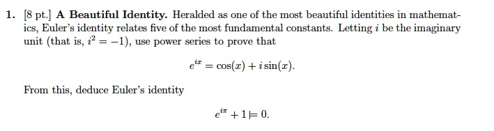 SOLVED: [8 pt ] A Beautiful Identity: Heralded as one of the most ...