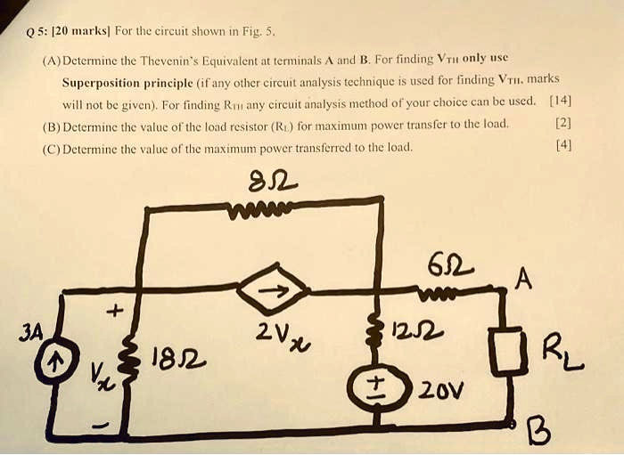 SOLVED: Texts: Q5: [20 marks] For the circuit shown in Fig.5: A) Determine the Thevenin's ...