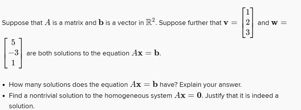 Suppose that A is a matrix and b is a vector in R2. Suppose further ...
