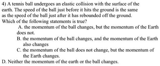 SOLVED: 4) A tennis ball undergoes an elastic collision with the ...