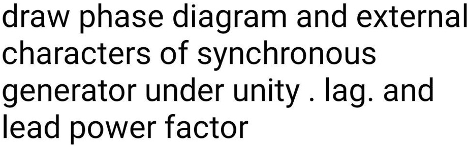 SOLVED: draw phase diagram and external characters of synchronous ...