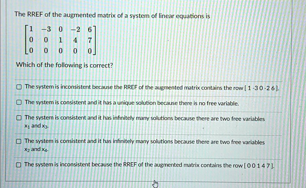 the rref of the augmented matrix of a system of linear equations is 1 30 260014700000 which of ...