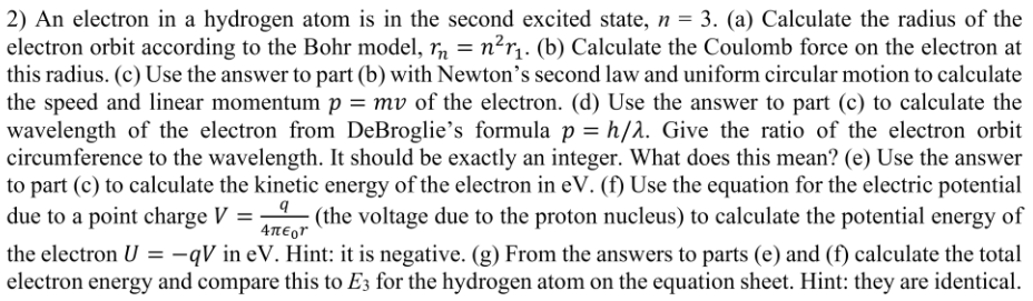 SOLVED: 2) An electron in a hydrogen atom is in the second excited state, n=3. (a) Calculate the ...