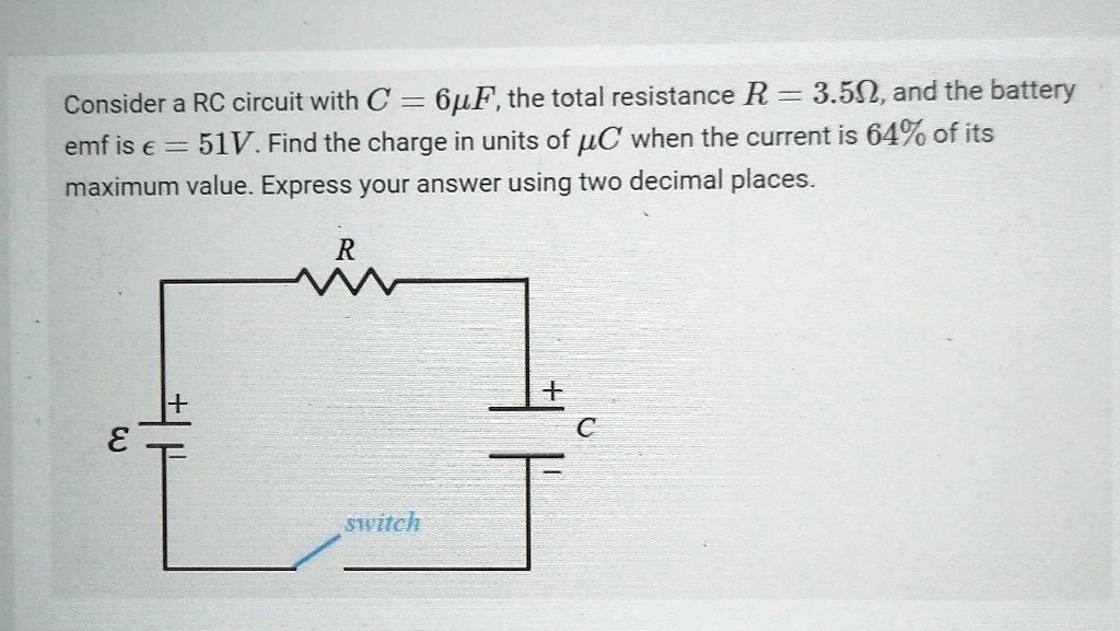 SOLVED: Consider a RC circuit with C = 6 uF. The total resistance R = 3.5, and the battery emf ...