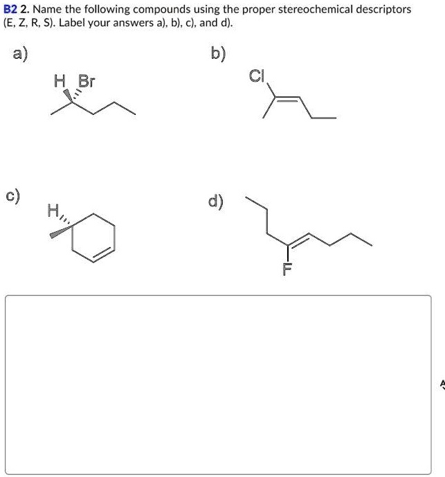 SOLVED: B2 2 Name the following compounds using the proper ...