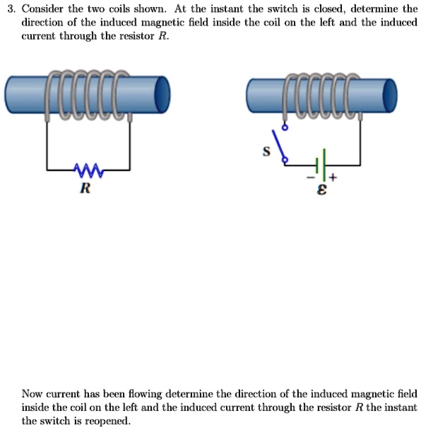 SOLVED: Consider the two coils shown At the instant the switch is ...