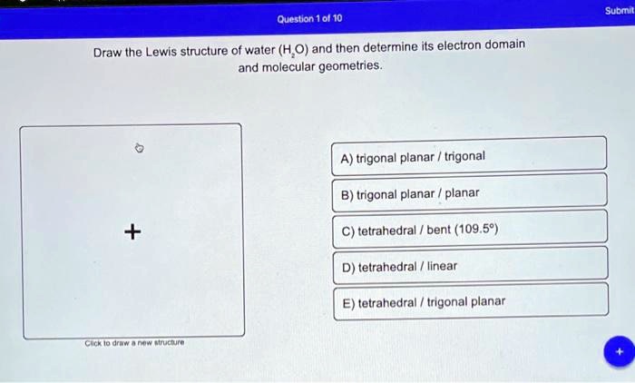 SOLVED: Draw the Lewis structure of water (H2O) and then determine its ...