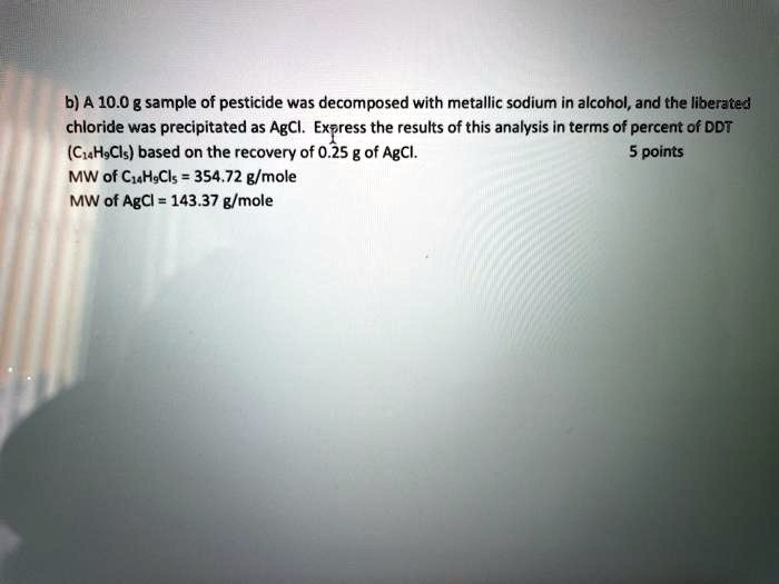 6 a 100 g sample of pesticide was decomposed with metallic sodium in ...