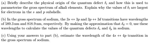 SOLVED: a Briefly describe the physical origin of the quantum defect ...