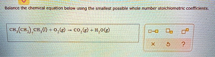 SOLVED: Balance the chemical equation below Using the smallest possible whole number ...
