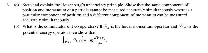 3. (a) State and explain the Heisenberg's uncertainty principle. Show ...