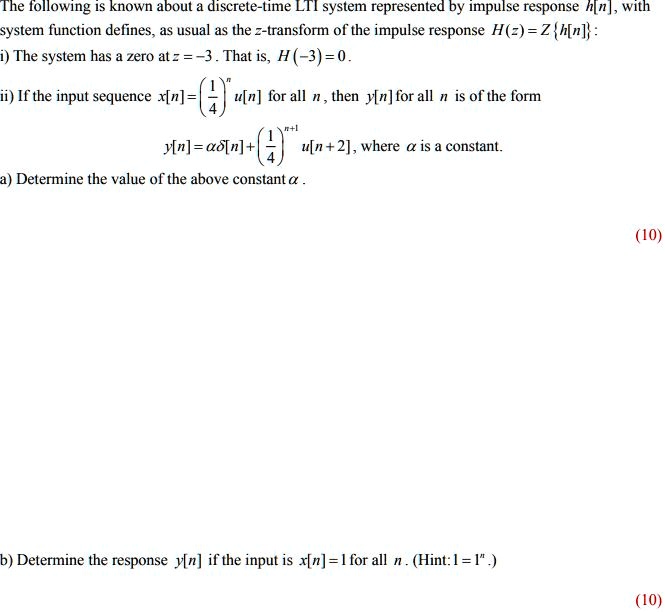 The following is known about a discrete-time LTI system represented by impulse response h[n ...