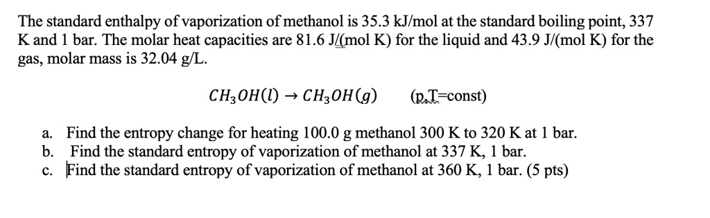 SOLVED: The standard enthalpy of vaporization of methanol is 35.3 kJ ...