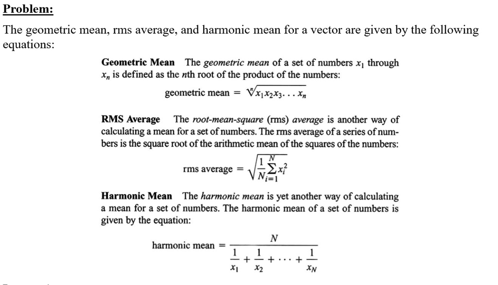 SOLVED:Problem: The geometric mean, rms average, and harmonic mean for a vector are given by the ...