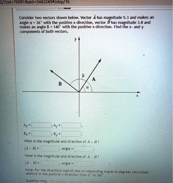 SOLVED: 2/cid= 76081 aid-54422494 /skip/16 Consider two vectors shown below: Vector A has ...