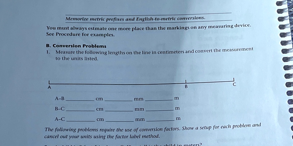 Memorize metric prefixes and English-to-metric conversions. You must ...