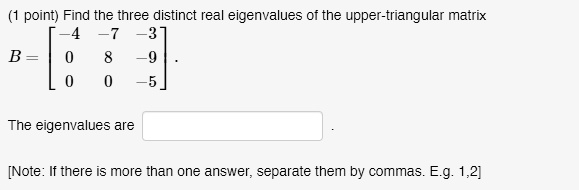 Solved:point) Find The Three Distinct Real Eigenvalues Oi The Upper 
