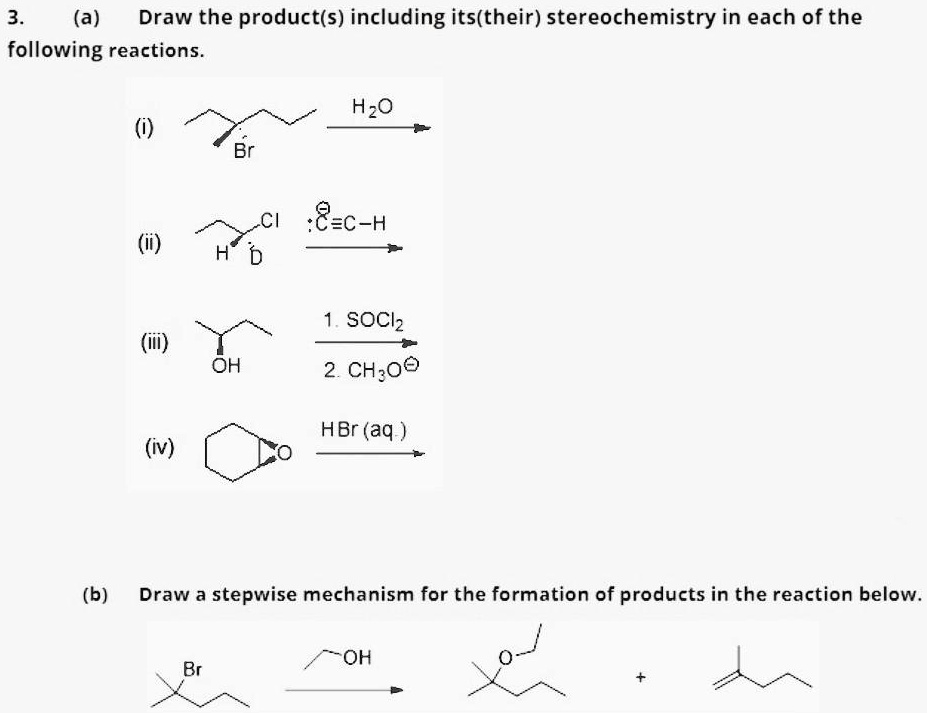 SOLVED: (a) Draw the product(s), including their stereochemistry, in each of the following ...