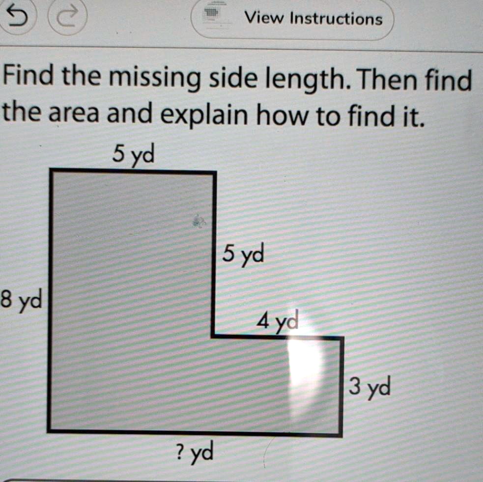 SOLVED: Find the missing side length. Then find the area and explain ...