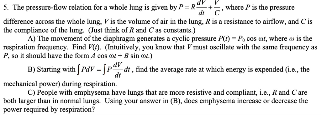 SOLVED: 5. The pressure-flow relation for a whole lung is given by P ...