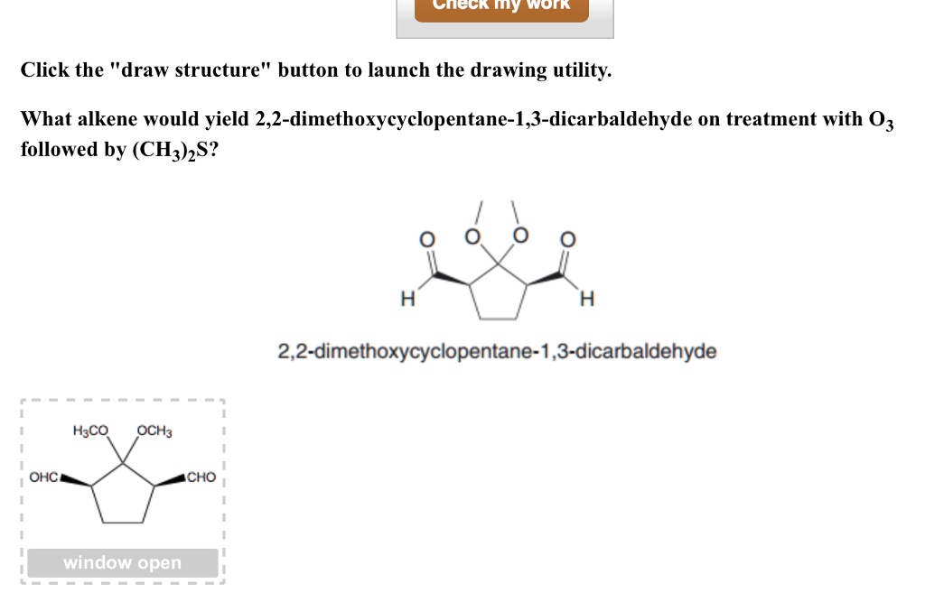 SOLVED: What alkene would yield 2,2-dimethoxycyclopentane-1,3 ...