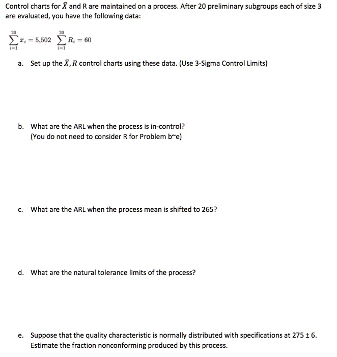 SOLVED: Control charts for X and R are maintained on a process. After 20 preliminary subgroups ...