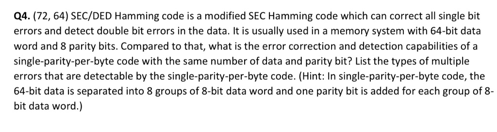 Solved Q4 72 64 Sec Ded Hamming Code Is A Modified Sec Hamming Code Which Can Correct All