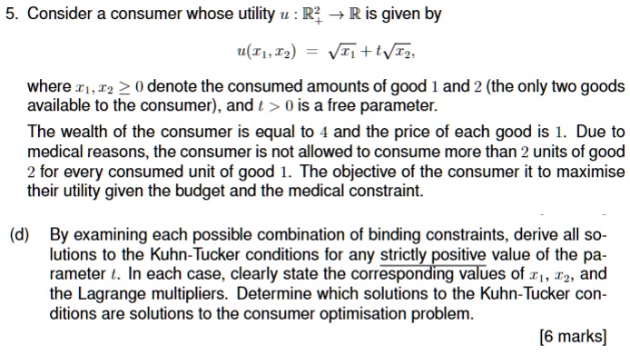 5. Consider a consumer whose utility u: ℝ^2+ →ℝ is given by u(x1, x2) = √(x1) + t√(x2), where x1 ...