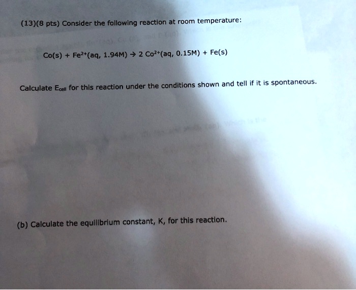 Solved 13 8 Pts Consider The Following Reaction At Room Temperature